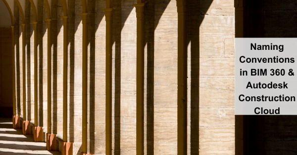 Naming Conventions in BIM 360 and Autodesk Construction Cloud | Symetri ...